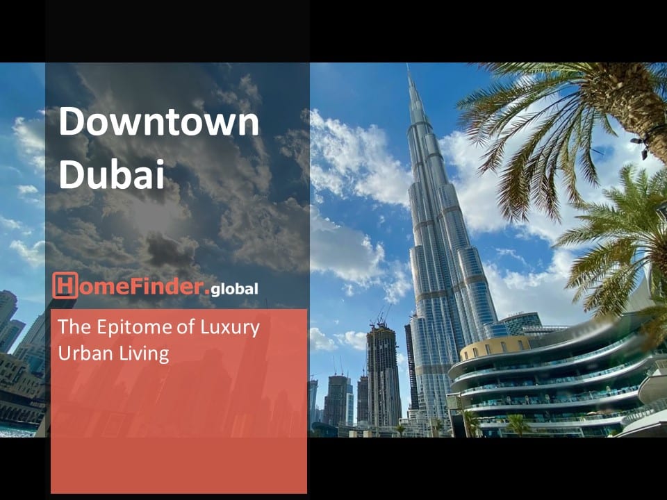Downtown Dubai: The Epitome of Luxury Urban Living - Home Finder Global